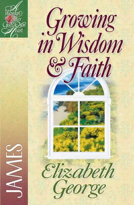 GROWING IN WISDOM & FAITH Woman After God's Own Heart Elizabeth George HARVEST HOUSE PUBL2001 Paperback English ISBN：978...