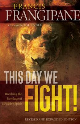 THIS DAY WE FIGHT REV/E Francis Frangipane CHOSEN BOOKS2010 Paperback Revised, Expand English ISBN：9780800794910 洋書 Soci...