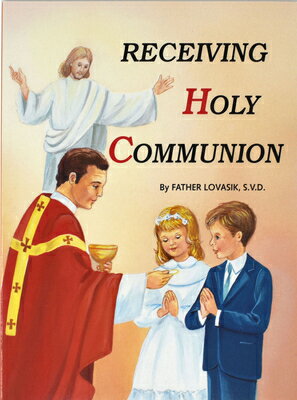 RECEIVING HOLY COMMUNION Lawrence G. Lovasik CATHOLIC BOOK PUB CORP2011 Paperback English ISBN：9780899424910 洋書 Books fo...
