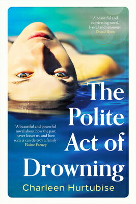 POLITE ACT OF DROWNING Charleen Hurtubise ERIU2024 Paperback English ISBN：9781804184912 洋書 Fiction & Literature（小説＆文芸） F...