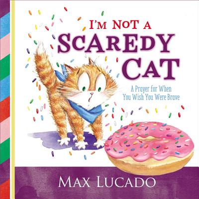 IM NOT A SCAREDY CAT Max Lucado Shirley NgーBenitez THOMAS NELSON PUB2017 Hardcover English ISBN：9780718074913 洋書 Books f...