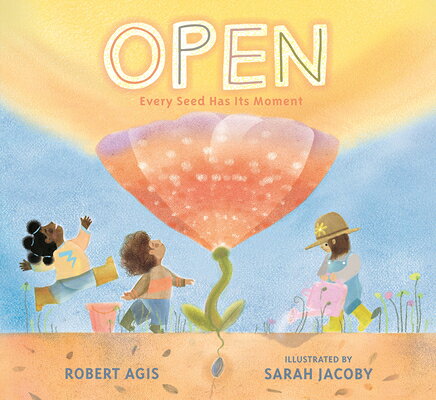 OPEN EVERY SEED HAS ITS MOMENT Robert Agis Sarah Jacoby CANDLEWICK BOOKS2026 Hardcover English ISBN：9781536234916 洋書 Boo...