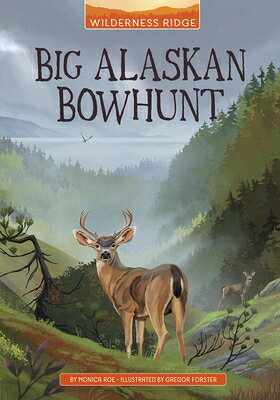 BIG ALASKAN BOWHUNT Wilderness Ridge Monica Roe Gregor Forster STONE ARCH BOOKS2022 Hardcover English ISBN：9781663974921...