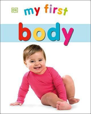 MY 1ST BODYーBOARD My First Board Books DK DK PUB2016 Board　Books English ISBN：9781465444929 洋書 Books for kids（児童書） Juven...