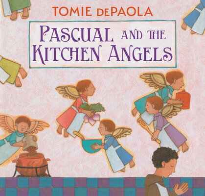PASCUAL & THE KITCHEN ANGELS Tomie dePaola Tomie dePaola SIMON & SCHUSTER BOOKS YOU2022 Hardcover English ISBN：978153449...