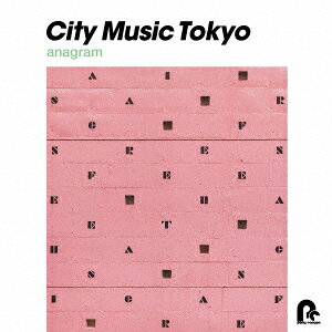 (V.A.)シティ ミュージック トウキョウ アナグラム 発売日：2024年06月19日 CITY MUSIC TOKYO ANAGRAM JAN：4524135184931 PCCAー6300 (株)ポニーキャニオン (株)ポニーキャニオ...