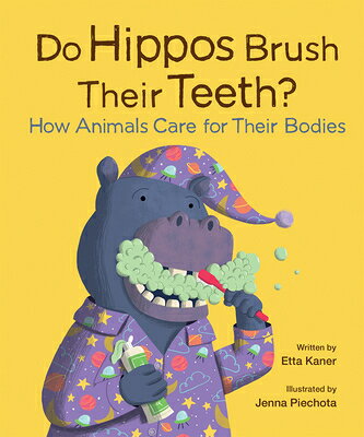 DO HIPPOS BRUSH THEIR TEETH Do Animals? Etta Kaner Jenna Piechota OWLKIDS BOOKS2024 Hardcover English ISBN：9781771474931...