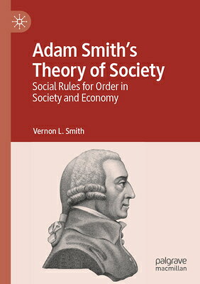 ADAM SMITHS THEORY OF SOCIETY Vernon L. Smith PALGRAVE MACMILLAN2025 Paperback 2024 English ISBN：9783031684937 洋書 Busine...