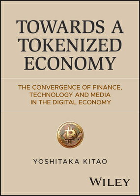 TOWARDS A TOKENIZED ECONOMY Yoshitaka Kitao WILEY2026 Hardcover English ISBN：9781394424948 洋書 Business & SelfーCulture（ビジ...