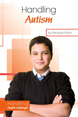 HANDLING AUTISM Handling Health Challenges Racquel Foran ABDO PUB CO2021 Library　Binding English ISBN：9781532194948 洋書 B...