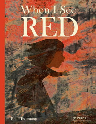 WHEN I SEE RED Britta Teckentrup PRESTEL JUNIOR2021 Hardcover English ISBN：9783791374949 洋書 Books for kids（児童書） Juvenile...