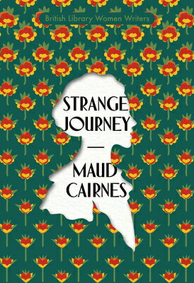 STRANGE JOURNEY British Library Women Writers Maud Cairnes BRITISH LIB PUB2022 Paperback English ISBN：9780712354950 洋書 F...