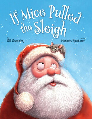 IF MICE PULLED THE SLEIGH Bill Barnsley Mariano Epelbaum ROOFTOP PR2025 Hardcover English ISBN：9781571024954 洋書 Books fo...