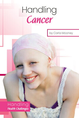 HANDLING CANCER Handling Health Challenges Carla Mooney ABDO PUB CO2021 Library　Binding English ISBN：9781532194955 洋書 Bo...