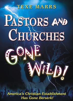 PASTORS & CHURCHES GONE WILD Texe W. Marrs RIVERCREST PUB2015 Paperback English ISBN：9781930004955 洋書 Social Science（社会科...