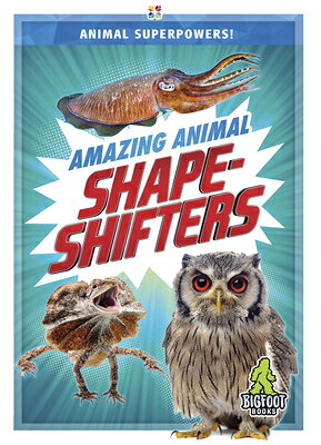 AMAZING ANIMAL SHAPEーSHIFTERS Animal Superpowers! Colton Temple KALEIDOSCOPE2021 Library　Binding English ISBN：9781645194...