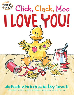CLICK CLACK MOO I LOVE YOU Click Clack Book Doreen Cronin Betsy Lewin ATHENEUM BOOKS2017 Hardcover English ISBN：97814814...