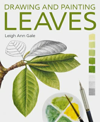 DRAWING & PAINTING LEAVES Leigh Ann Gale CROWOOD PR2025 Paperback English ISBN：9780719844966 洋書 Art & Entertainment（芸術＆エ...
