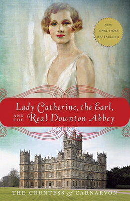 LADY CATHERINE THE EARL & THE The Countess of Carnarvon BROADWAY BOOKS2013 Paperback English ISBN：9780385344968 洋書 Ficti...