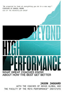 BEYOND HIGH PERFORMANCE WHAT G Jason Jaggard AMPLIFY PUB GROUP2023 Hardcover English ISBN：9781637554968 洋書 Business & Se...