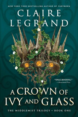 CROWN OF IVY & GLASS The Middlemist Trilogy Claire Legrand SOURCEBOOKS CASABLANCA2024 Paperback English ISBN：97817282949...