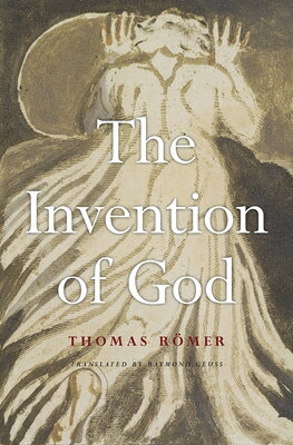 INVENTION OF GOD Thomas Rmer Raymond Geuss HARVARD UNIV PR2015 Hardcover English ISBN：9780674504974 洋書 Social Science（社会...
