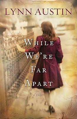 WHILE WERE FAR APART Lynn Austin BETHANY HOUSE PUBL2010 Paperback English ISBN：9780764204975 洋書 Fiction & Literature（小説＆...