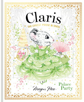 CLARIS PALACE PARTY Megan Hess HARDIE GRANT BOOKS2021 Hardcover English ISBN：9781760504977 洋書 Books for kids（児童書） Juveni...
