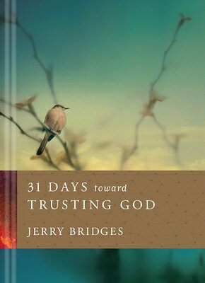 31 DAYS TOWARD TRUSTING GOD Jerry Bridges NAV PR2017 Hardcover English ISBN：9781612914978 洋書 Social Science（社会科学） Religion