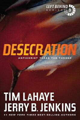 DESECRATION Left Behind Tim LaHaye Jerry B. Jenkins TYNDALE HOUSE PUBL2011 Paperback English ISBN：9781414334981 洋書 Ficti...