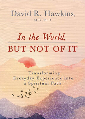 IN THE WORLD BUT NOT OF IT David R. Hawkins HAY HOUSE2023 Paperback English ISBN：9781401964986 洋書 Social Science（社会科学） B...