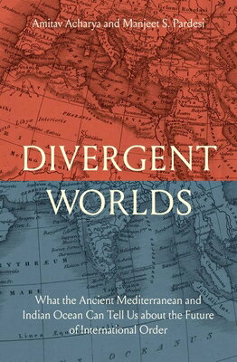 DIVERGENT WORLDS Amitav Acharya Manjeet S. Pardesi YALE UNIV PR2025 Hardcover English ISBN：9780300214987 洋書 Social Scien...