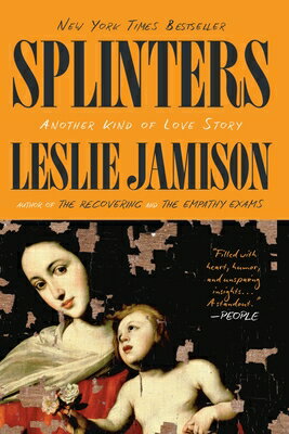 SPLINTERS Leslie Jamison LITTLE BROWN & CO2025 Paperback English ISBN：9780316374989 洋書 Fiction & Literature（小説＆文芸） Biogr...