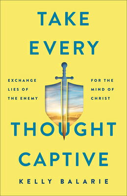 TAKE EVERY THOUGHT CAPTIVE Kelly Balarie BAKER BOOKS2023 Paperback English ISBN：9780801094989 洋書 Social Science（社会科学） Re...