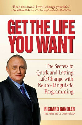 GET THE LIFE YOU WANT Richard Bandler HEALTH COMMUNICATIONS2023 Paperback English ISBN：9780757324994 洋書 Business & Selfー...