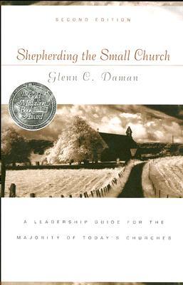 SHEPHERDING THE SMALL CHURCH 2 Gold MedallionーFinalist Glenn C. Daman KREGEL PUBN2007 Paperback English ISBN：97808254250...