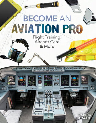 BECOME AN AVIATION PRO FLIGHT Talent to Trade Margo Gates ABDO & DAUGHTERS2024 Library　Binding English ISBN：978109829500...