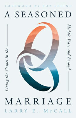 SEASONED MARRIAGE Larry E. McCall NEW GROWTH PR2025 Paperback English ISBN：9781645075004 洋書 Social Science（社会科学） Religion