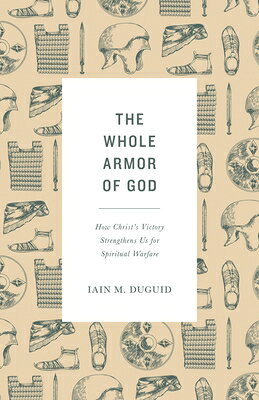 WHOLE ARMOR OF GOD Iain M. Duguid CROSSWAY BOOKS2019 Paperback English ISBN：9781433565007 洋書 Social Science（社会科学） Religion
