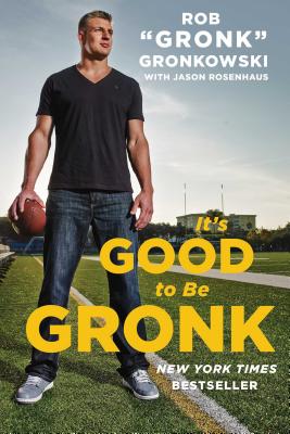 ITS GOOD TO BE GRONK Rob Gronk Gronkowski Jason Rosenhaus GALLERY BOOKS2017 Paperback English ISBN：9781476755007 洋書 Fict...