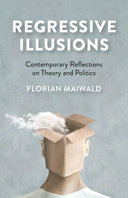 REGRESSIVE ILLUSIONS Florian Maiwald IFF BOOKS2026 Paperback English ISBN：9781780995007 洋書 Social Science（社会科学） Philosophy