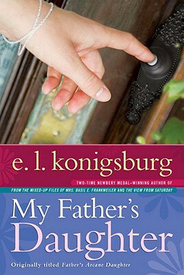 MY FATHERS DAUGHTER E. L. Konigsburg ALADDIN2008 Paperback English ISBN：9781416955009 洋書 Books for kids（児童書） Juvenile Fi...