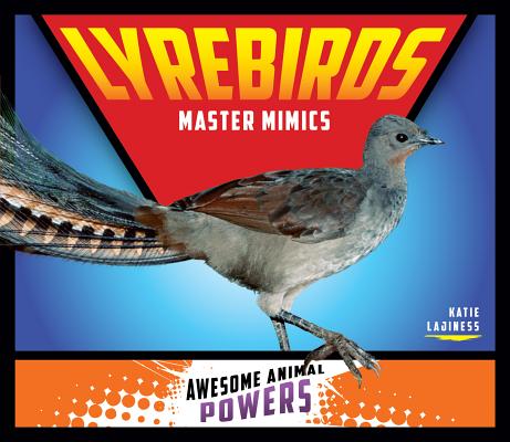 LYREBIRDS MASTER MIMICS Awesome Animal Powers Katie Lajiness BIG BUDDY BOOKS2018 Library　Binding English ISBN：9781532115...