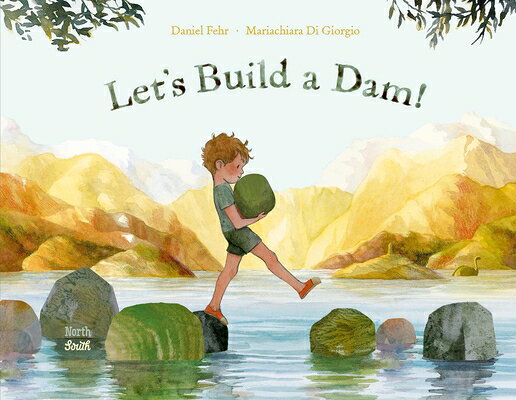 LETS BUILD A DAM Daniel Fehr Mariachiara Di Giorgio NORTHSOUTH BOOKS2023 Hardcover English ISBN：9780735845015 洋書 Books f...