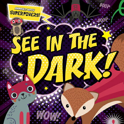 SEE IN THE DARK Animals with Superpowers! Emilie DuFresne KIDHAVEN K 122021 Paperback English ISBN：9781534535015 洋書 Book...