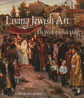 LIVING JEWISH ART Richard McBee ABBEVILLE PR2024 Hardcover English ISBN：9780789215017 洋書 Art & Entertainment（芸術＆エンターテインメ...