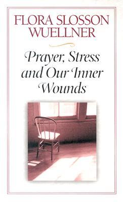 PRAYER STRESS & OUR INNER WOUN Flora Slosson Wuellner UPPER ROOM1985 Paperback English ISBN：9780835805018 洋書 Social Scie...