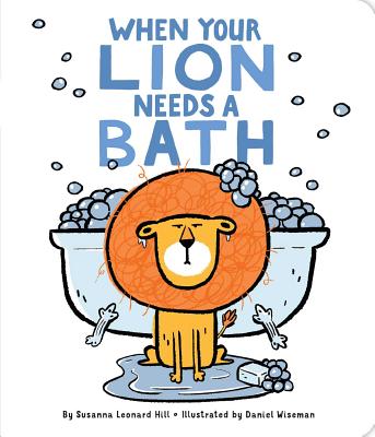 WHEN YOUR LION NEEDS A BーBOARD When Your... Susanna Leonard Hill Daniel Wiseman LITTLE SIMON2017 Board　Books English ISB...
