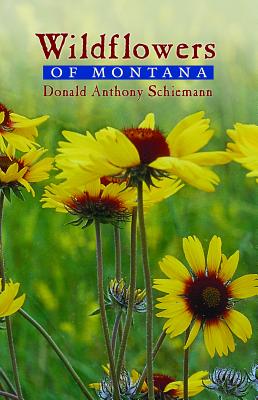 WILDFLOWERS OF MONTANA Donald Anthony Schiemann MOUNTAIN PR2005 Paperback English ISBN：9780878425044 洋書 Computers & Scie...