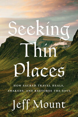 SEEKING THIN PLACES Jeff Mount GREENLEAF BOOK GROUP PR2026 Hardcover English ISBN：9798886455045 洋書 Social Science（社会科学） ...